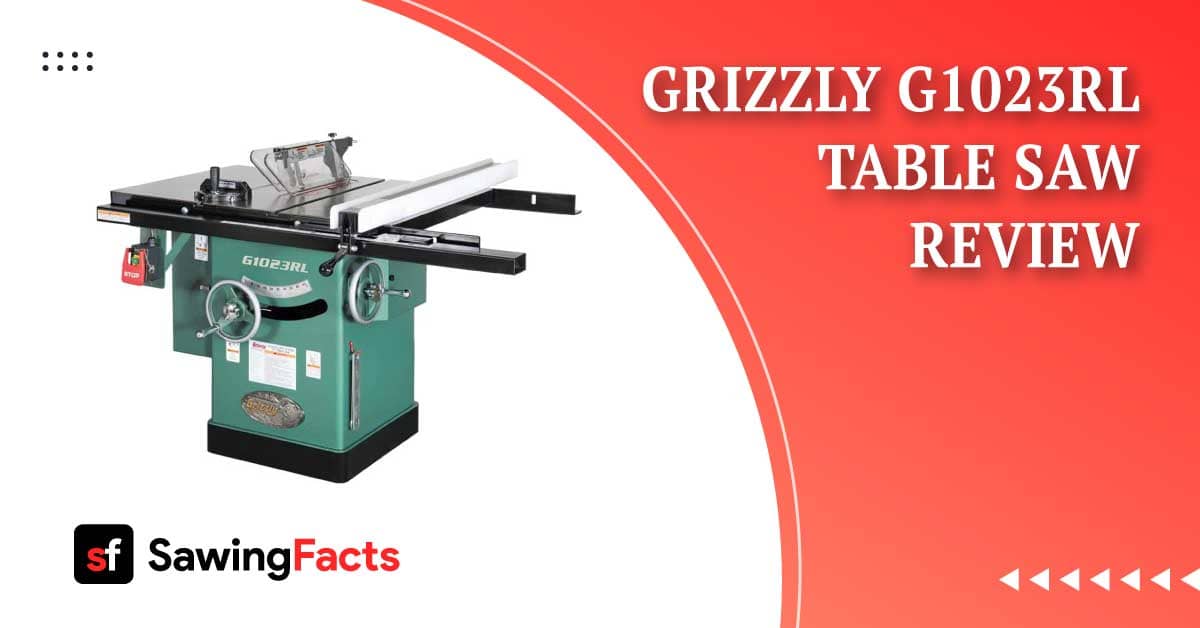 Grizzly G1023RL Review: A Quality Saw with Classic Features
